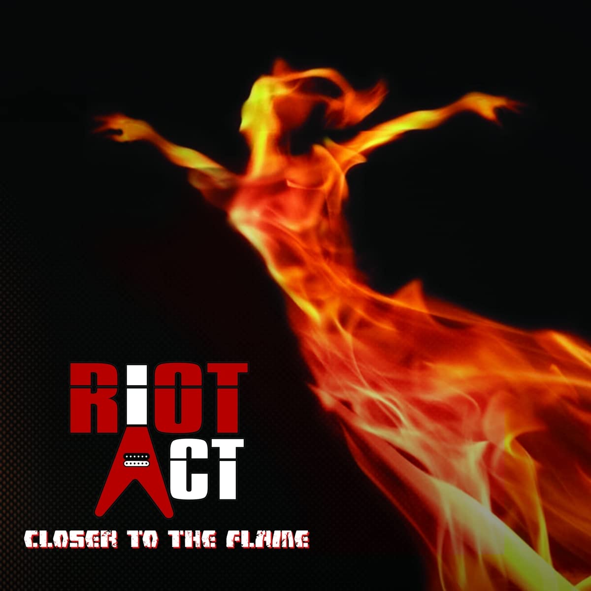RIOT ACT-CLOSER TO THE FLAME - MY REVELATIONS