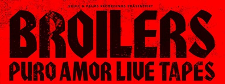 BROILERS veröffentlichen ihr Livealbum "Puro Amor Live Tapes" am 25. November 2022. - MY REVELATIONS