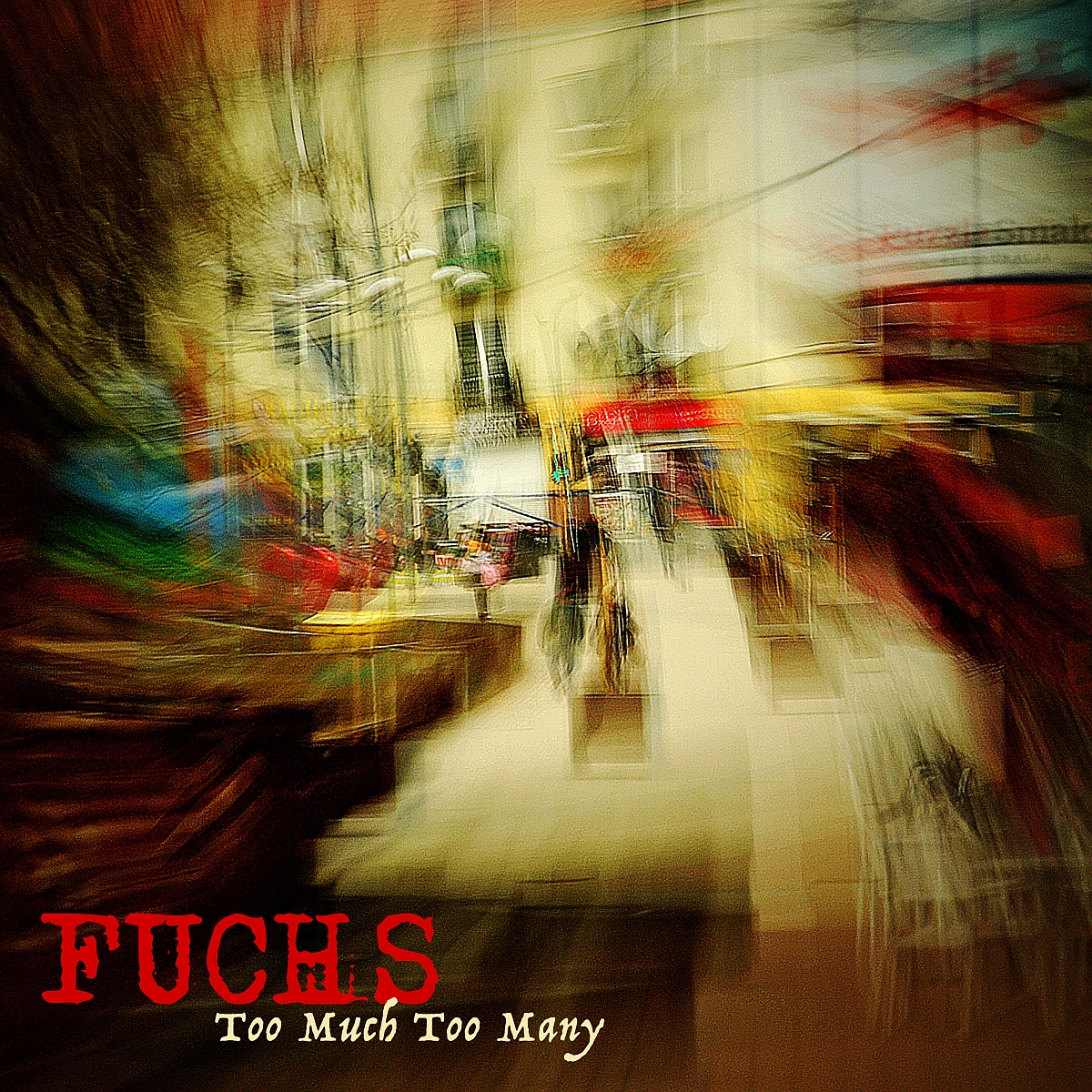 FUCHS - TOO MUCH, TOO MANY - MY REVELATIONS