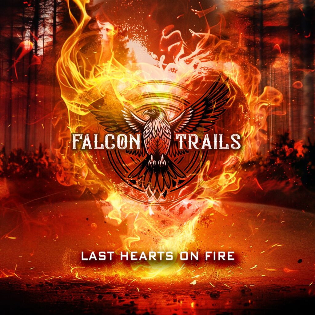 FALCON TRAILS: Veröffentlichen mit "Last Hearts Of Fire" die erste ...