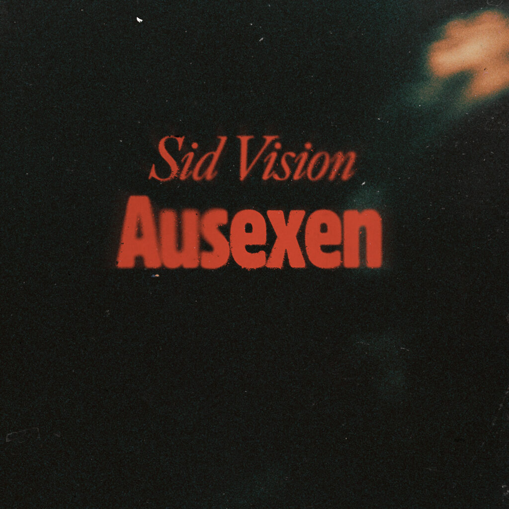 SID VISION: Startet mit der Single "Ausexen" in das dritte Album - MY REVELATIONS