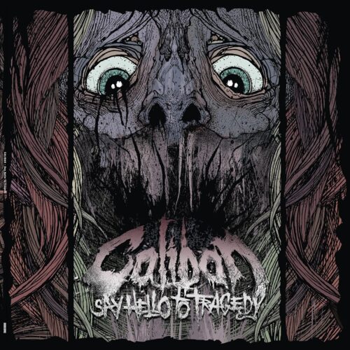 CALIBAN: Der Meilenstein "Say Hello To Tragedy" bekommt eine Neuauflage ...